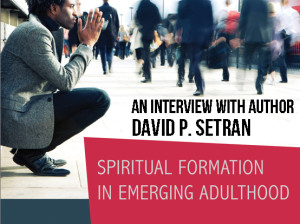 College Transition Initiative » Spiritual Formation in Emerging ...